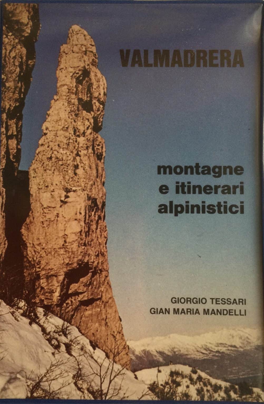 VALMADRERA MONTAGNE E ITINERARI ALPINISTICI - Itinera Alpina